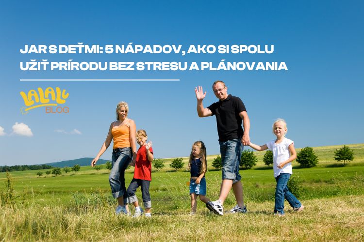 Jar s deťmi: Tipy na aktivity v prírode od LALALU | LALALU Blog
